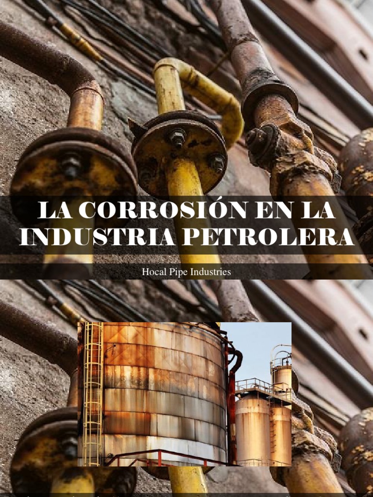 Hocal Pipe Industries - La Corrosión en La Industria Petrolera | PDF ...