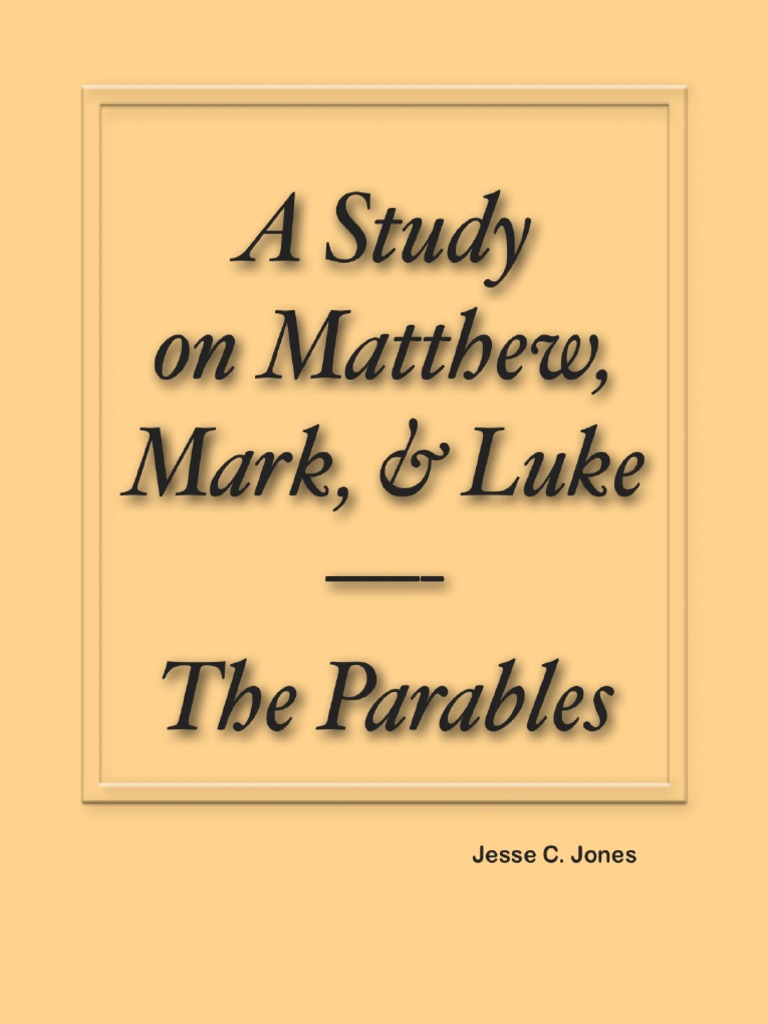 A Study On Matthew Mark and Luke - The Parables by Jesse C. Jones | PDF ...
