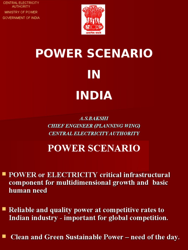 Power Scenario IN India: A.S.Bakshi Chief Engineer (Planning Wing ...