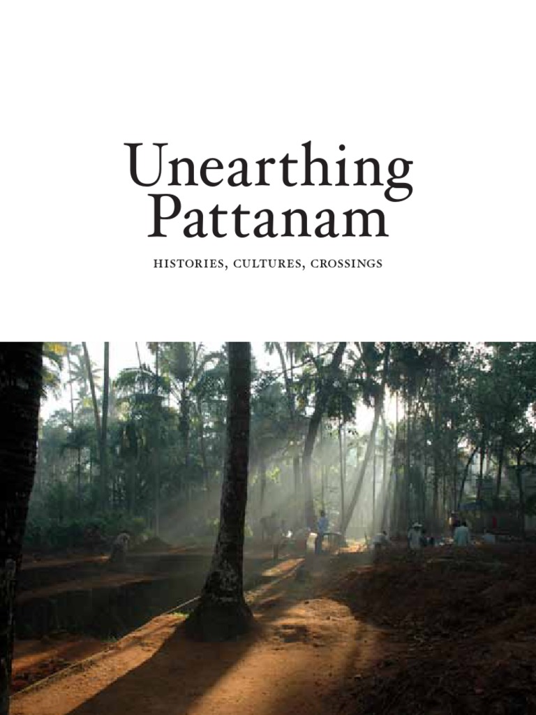 Unearthing Pattanam: Histories, Cultures, and Crossings at an Early ...