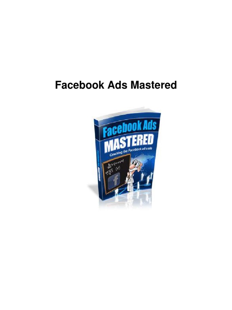 Facebook Ads Mastered PDF | PDF | Advertising | Facebook