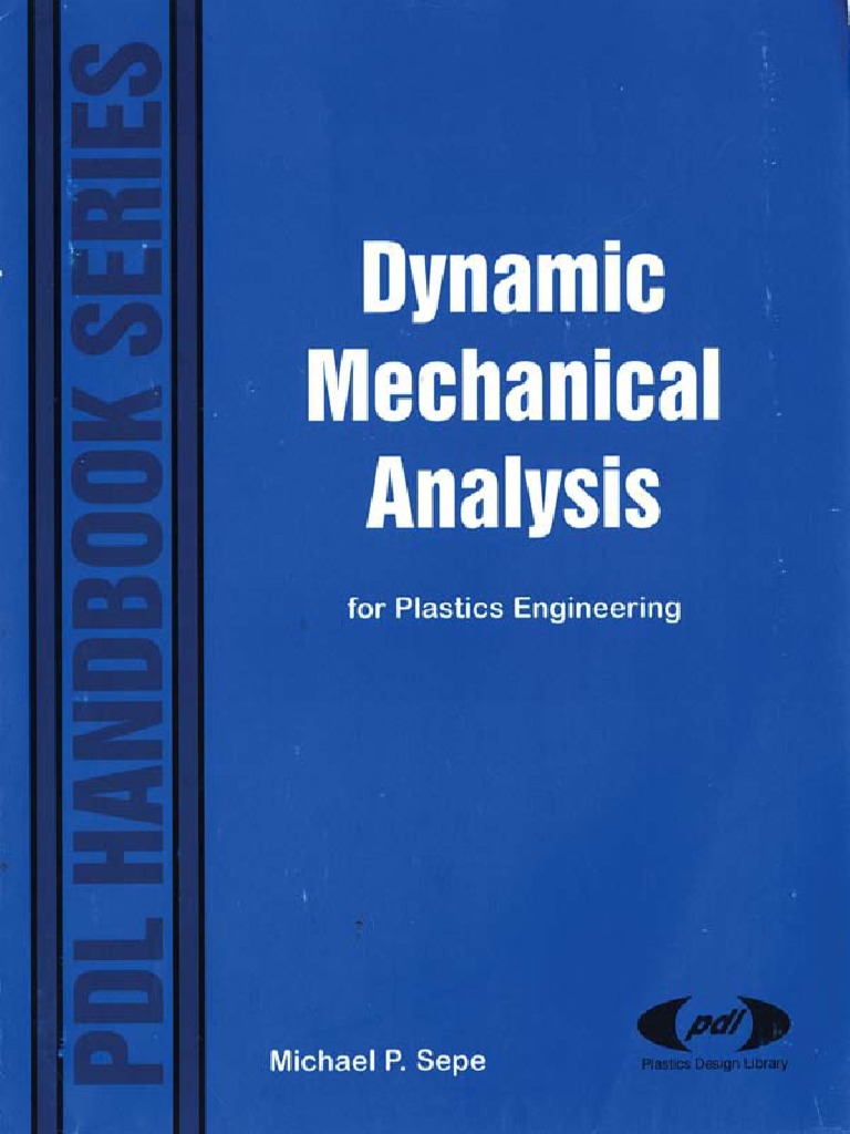 (PDL Handbook Series) Sepe, M.P. - Dynamic Mechanical Analysis For ...
