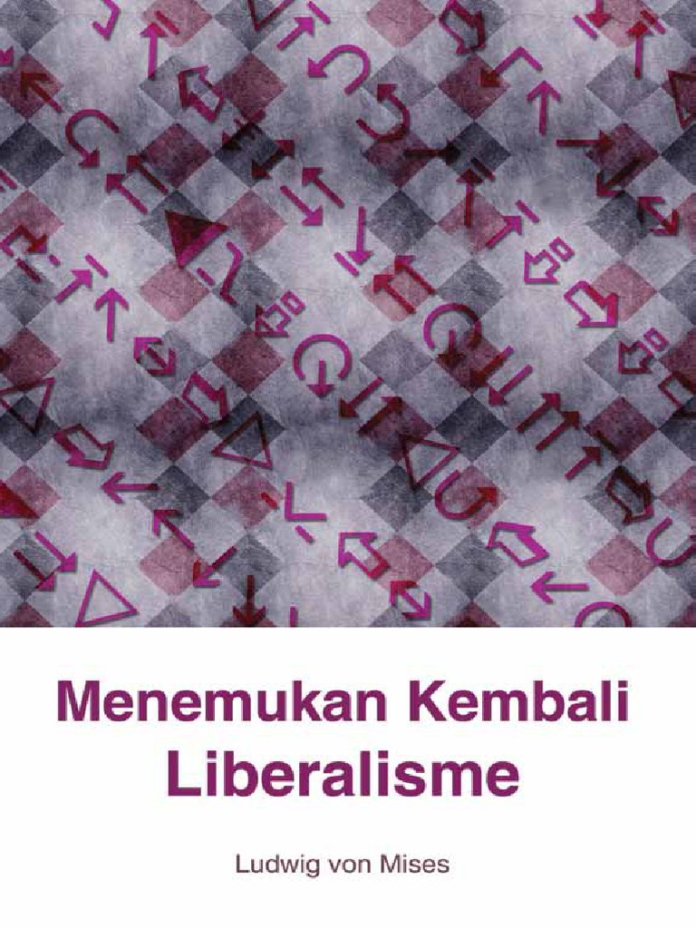 Ludwig Von Mises Menemukan Kembali Liberalisme | PDF
