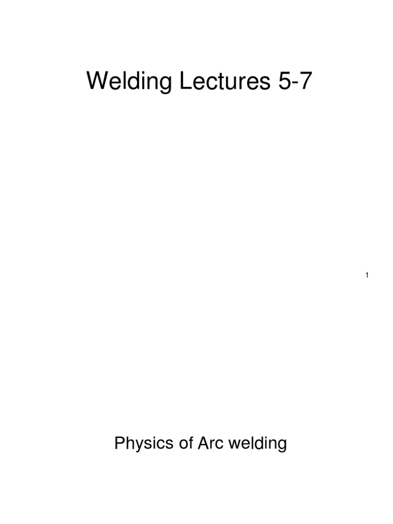 Welding Lectures 5-7 PDF | PDF | Electric Arc | Plasma (Physics)