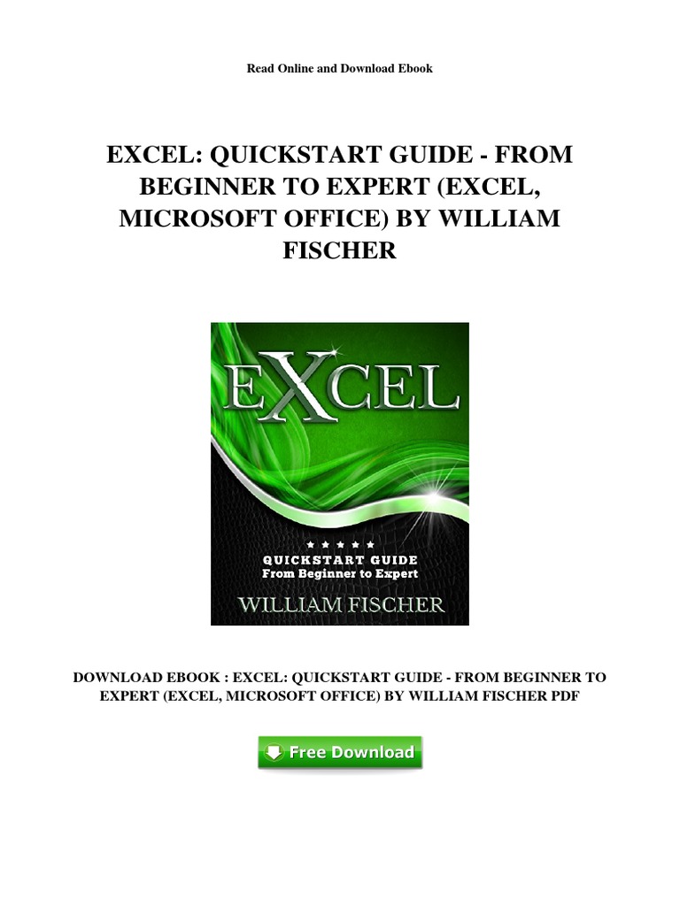 Excel Quickstart Guide From Beginner To Expert Excel Microsoft Office by William Fischer | PDF ...
