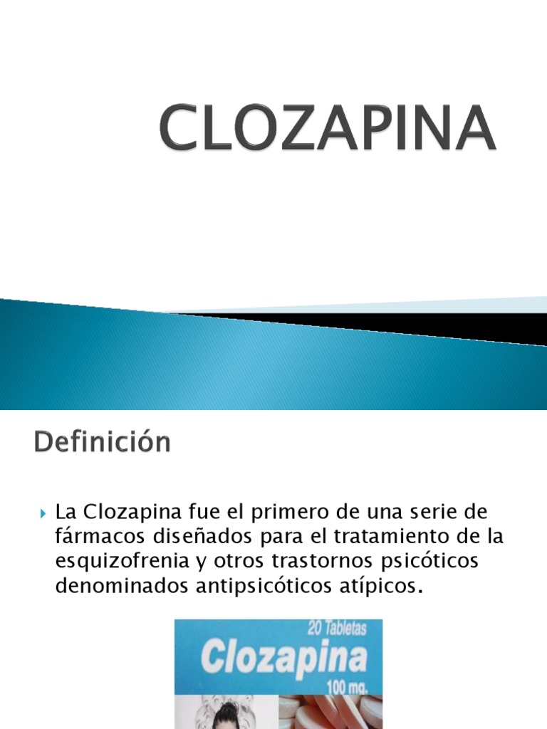 Presentacion Clozapina | PDF | Antipsicótico | Clozapina