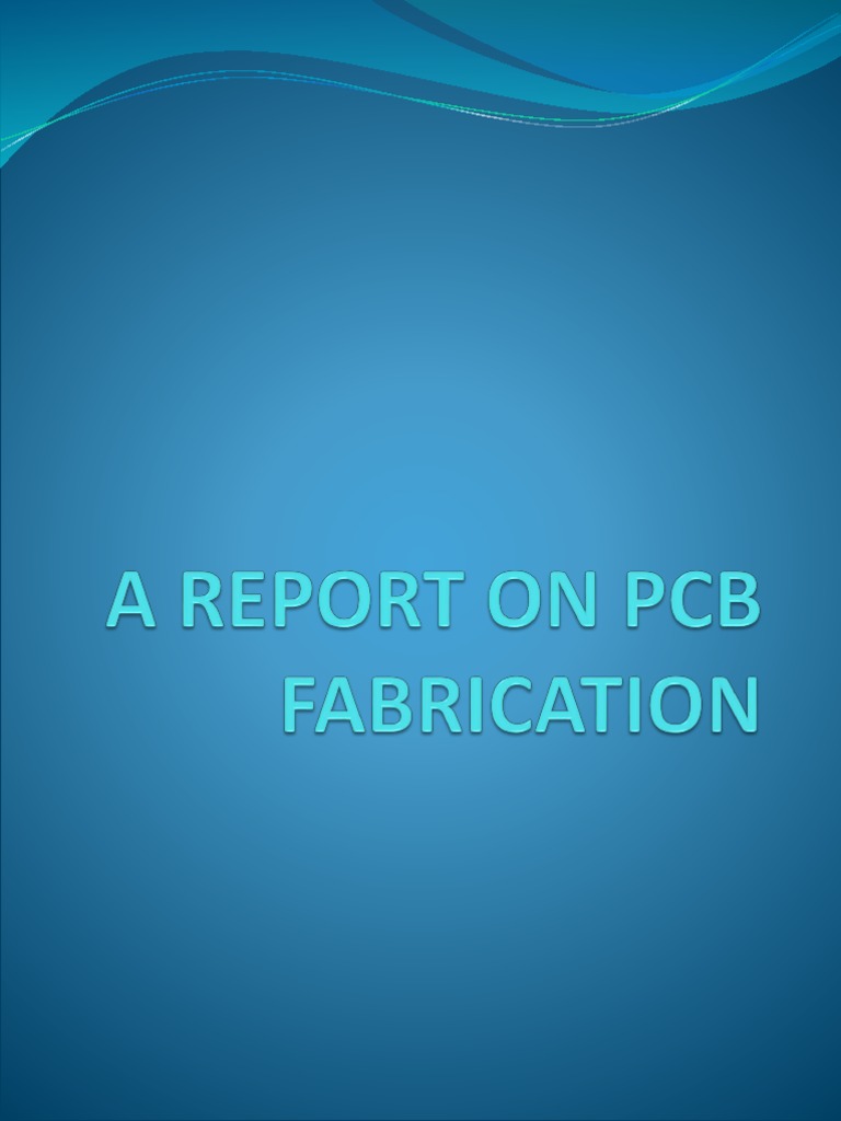 PCB Design and Fabrication Overview | PDF | Printed Circuit Board ...