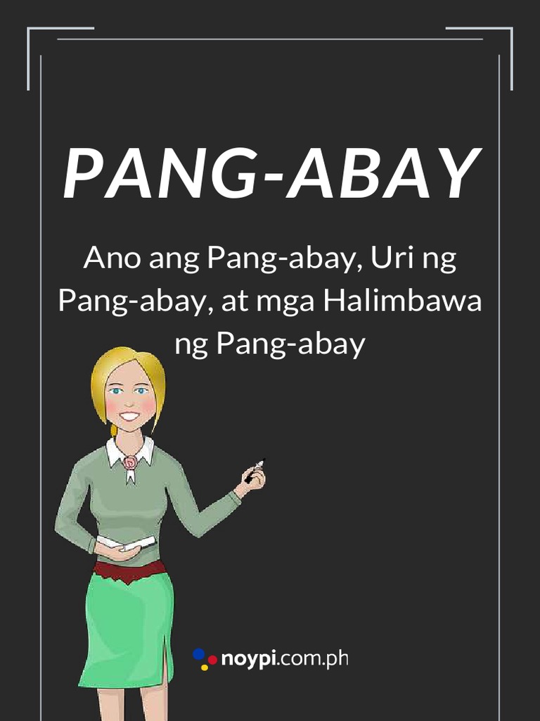 Halimbawa NG Pang-Abay, Uri NG Pang-Abay, Atbp. | PDF