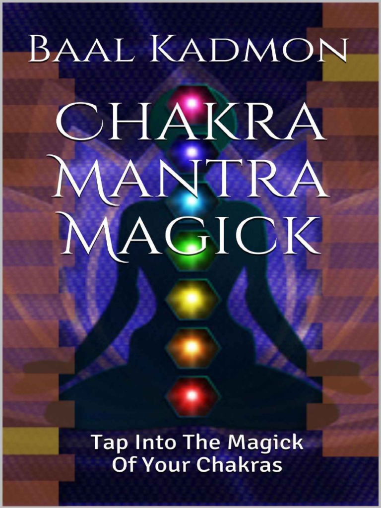 Chakra Mantra Magick Tap Into The Magick of Your Chakras | PDF | Chakra ...