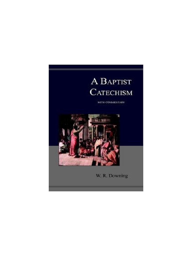 A Baptist Catechism With Commentary | PDF | Catechism | Salvation