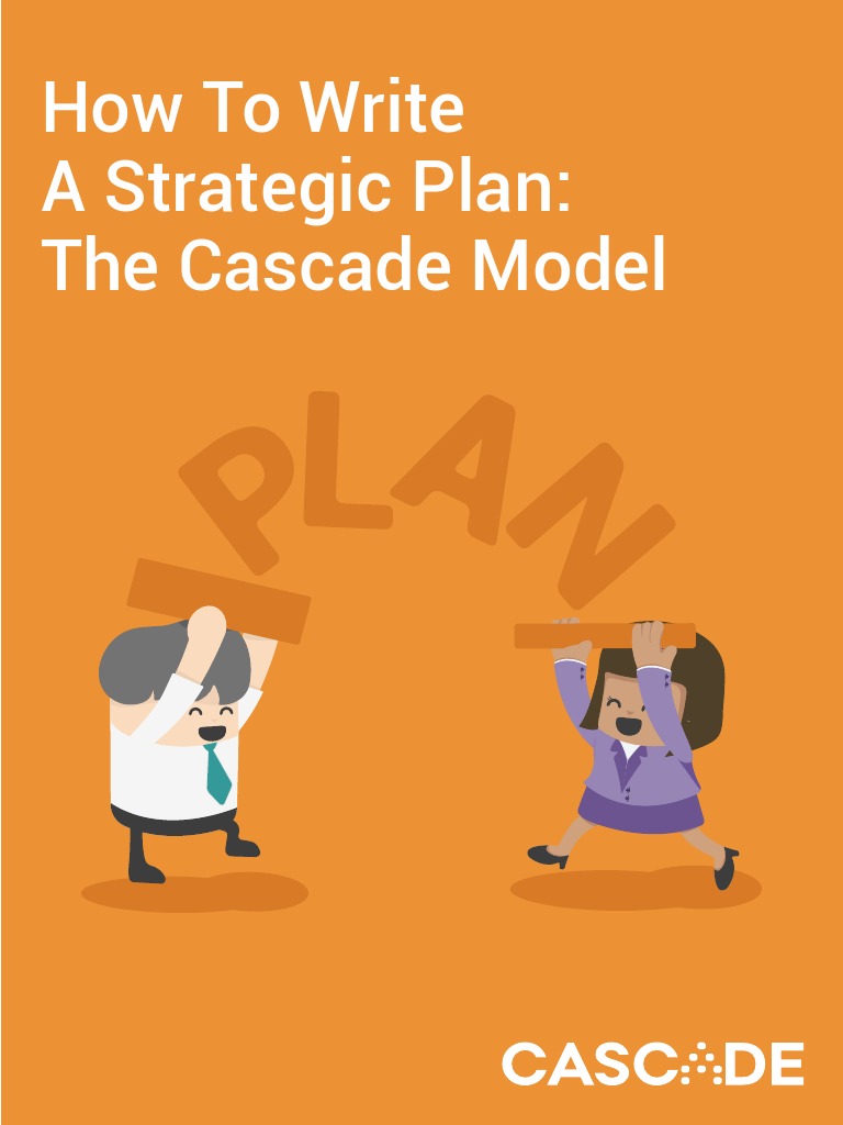 How To Write A Strategic Plan - The Cascade Model1 | PDF | Goal ...