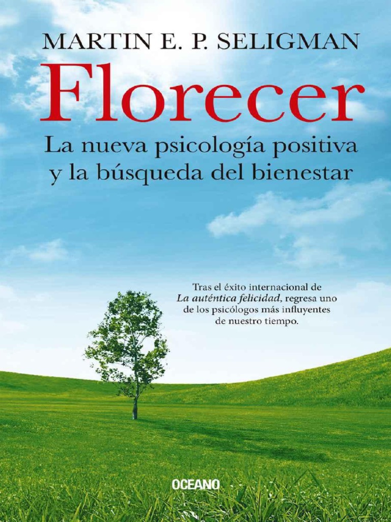 Florecer La Nueva Psicologia P Martin E P Seligman Pdf Felicidad