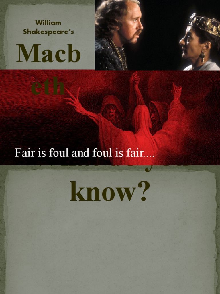 Macb Eth: Fair Is Foul and Foul Is Fair... | PDF | Macbeth