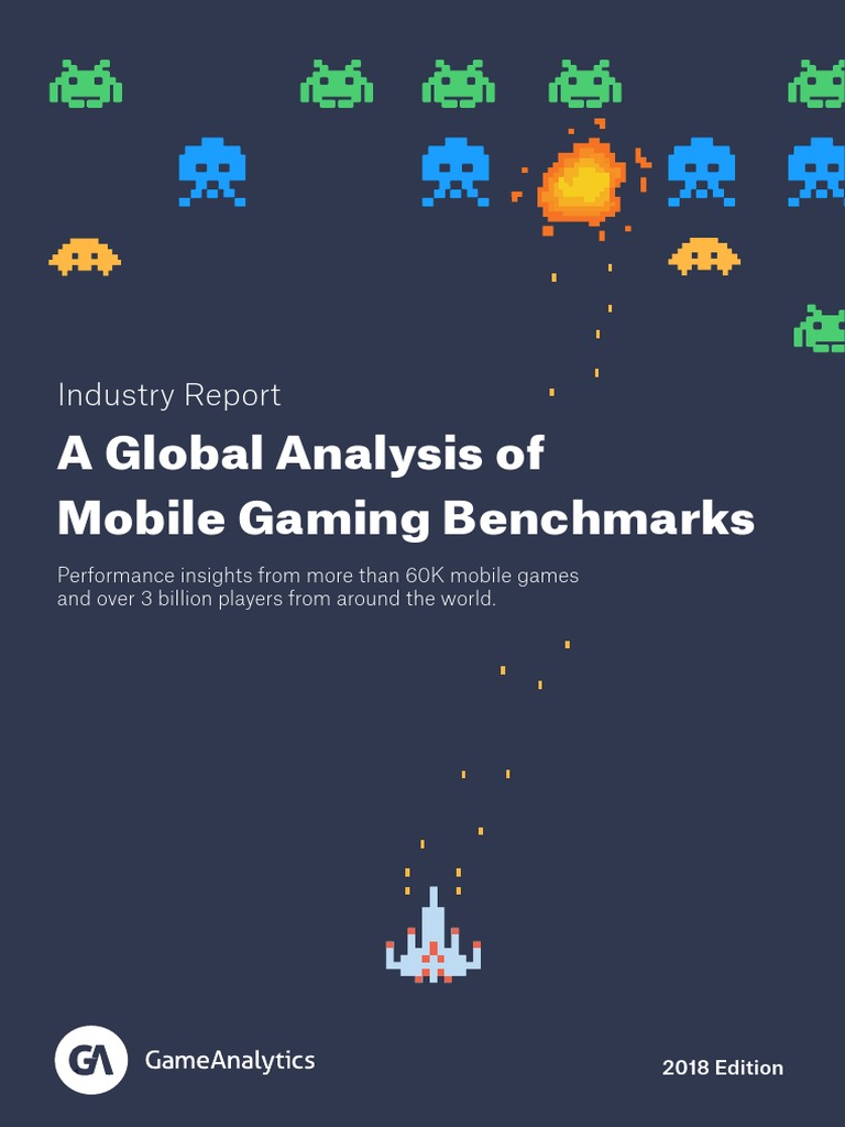 Mobile Gaming Benchmarks 2018 Report | PDF | Mobile Game | Mobile App