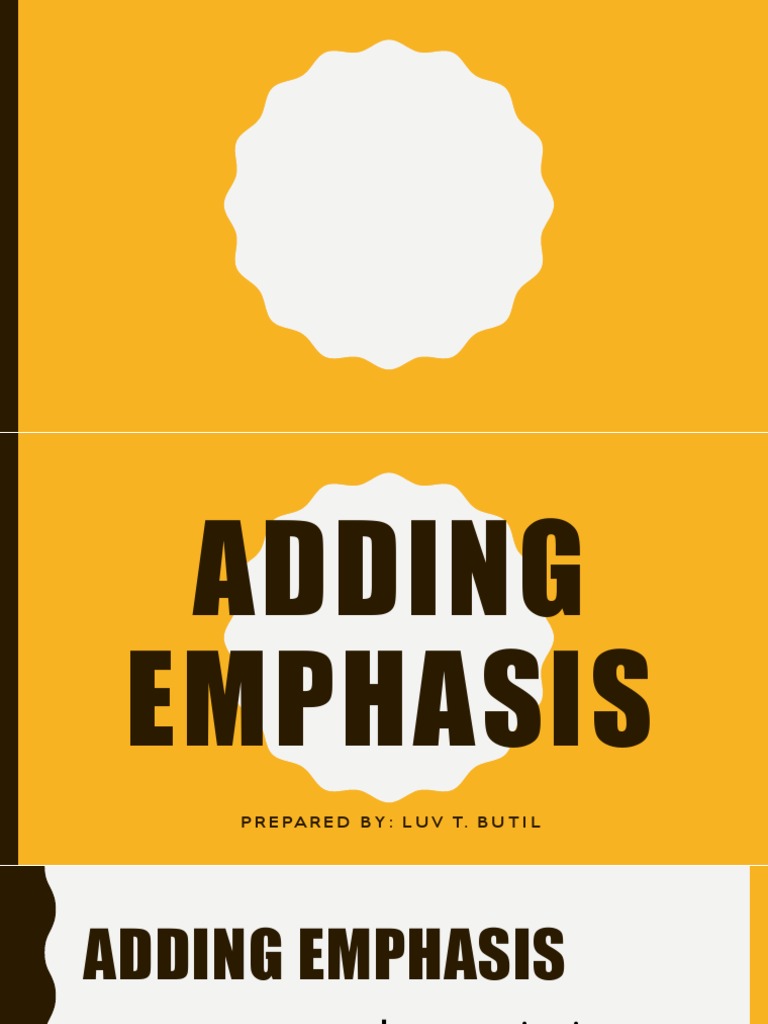 Adding Emphasis | PDF | Subject (Grammar) | Sentence (Linguistics)