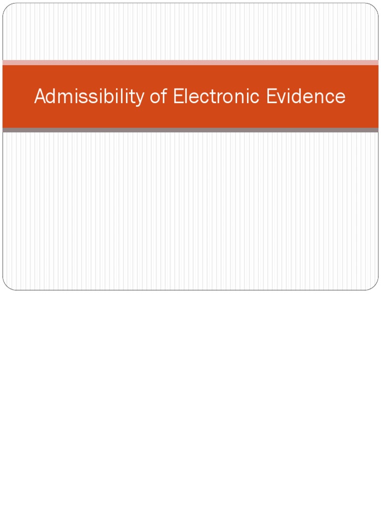 Admissibility of Electronic Evidence | PDF | Admissible Evidence | Evidence