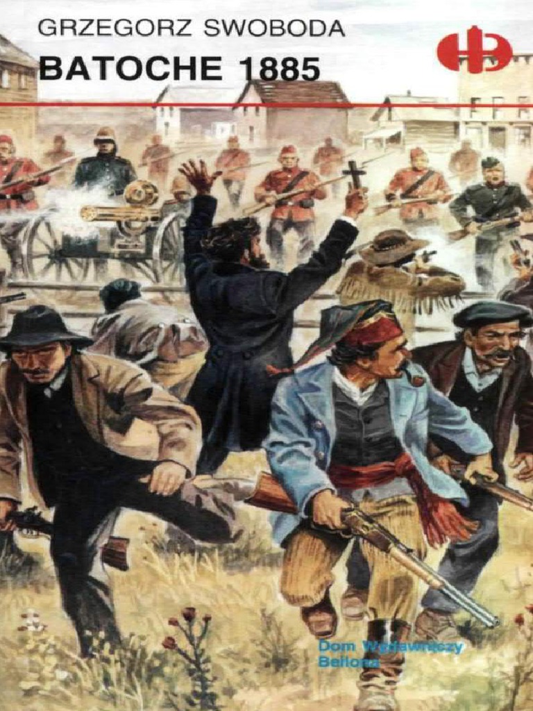 Historyczne Bitwy 110 - Batoche 1885, Grzegorz Swoboda PDF | PDF