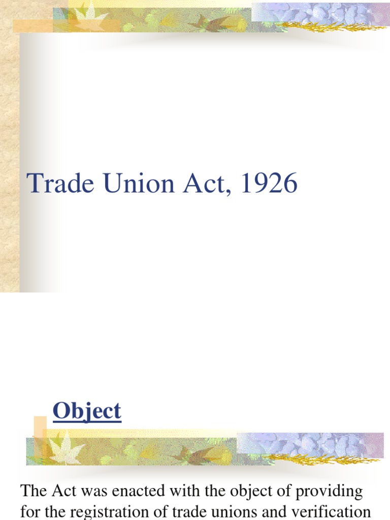 Overview of the Trade Union Act, 1926 | PDF | Social Institutions ...