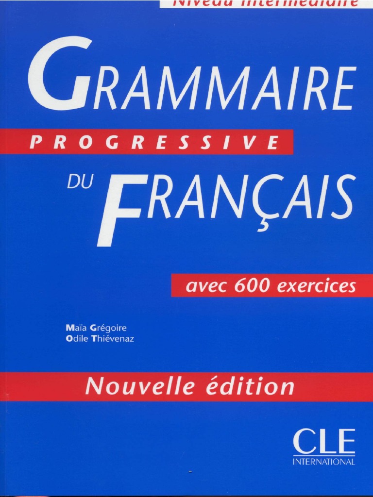 Grammaire Progressive Du Français Niveau Intermédiare (600 Exercices ...