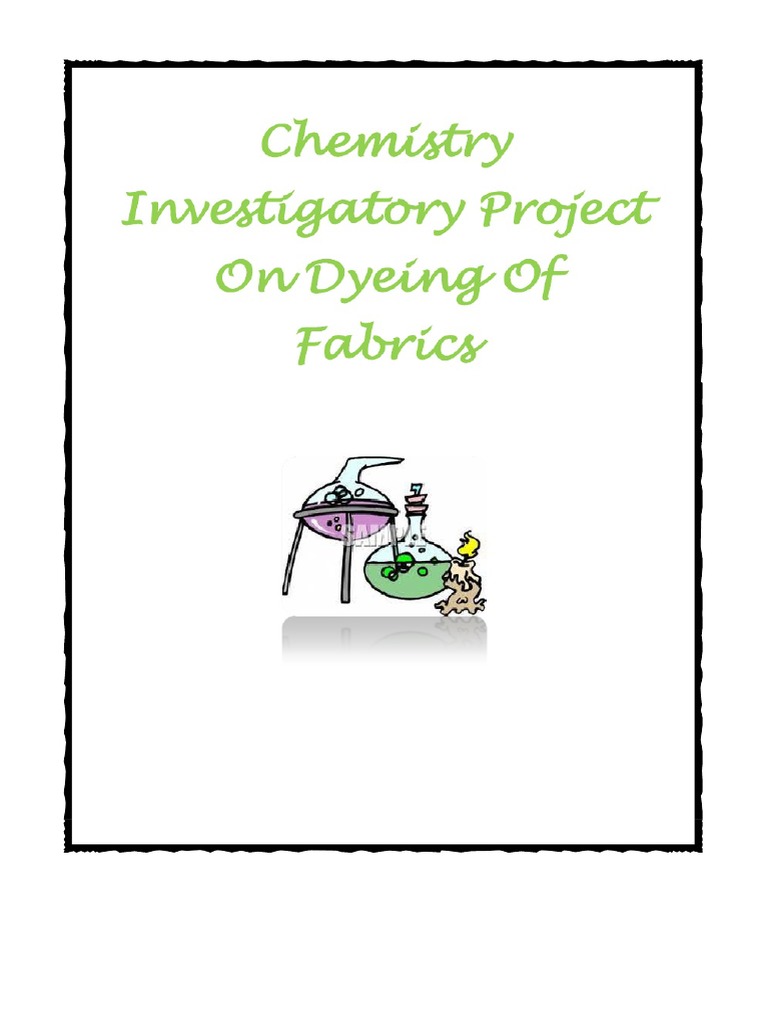 Chemistry Investigatory Project On Dyeing of Fabrics For Class 12 | PDF ...