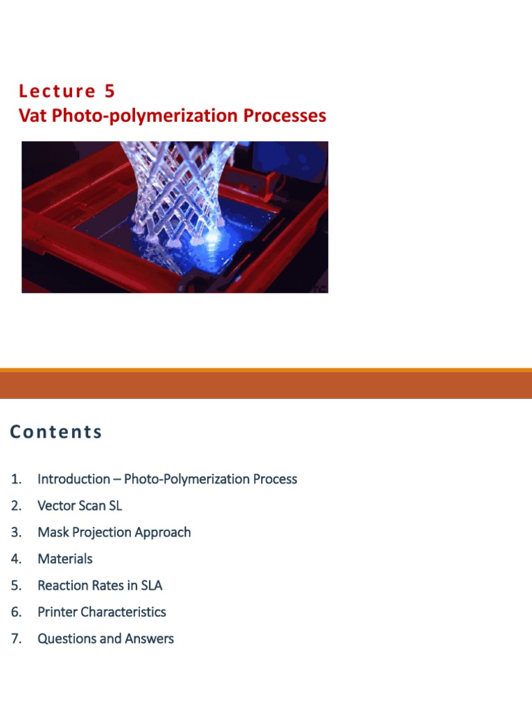 Lecture 5 Vat Photo-Polymerization Processes | PDF | Chemistry ...