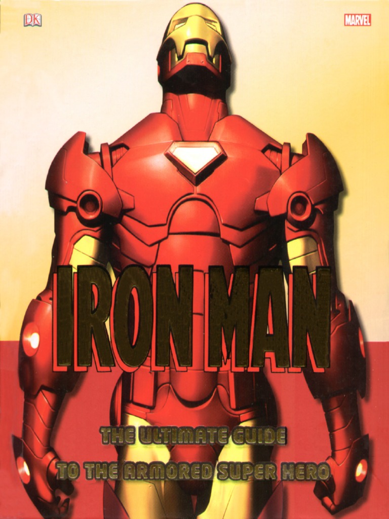 Iron Man - The Ultimate Guide To The Armored Super Hero PDF | PDF
