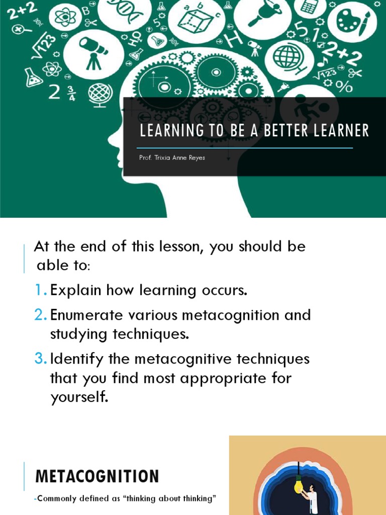 Learning To Be A Better Learner | PDF | Metacognition | Neuroscience