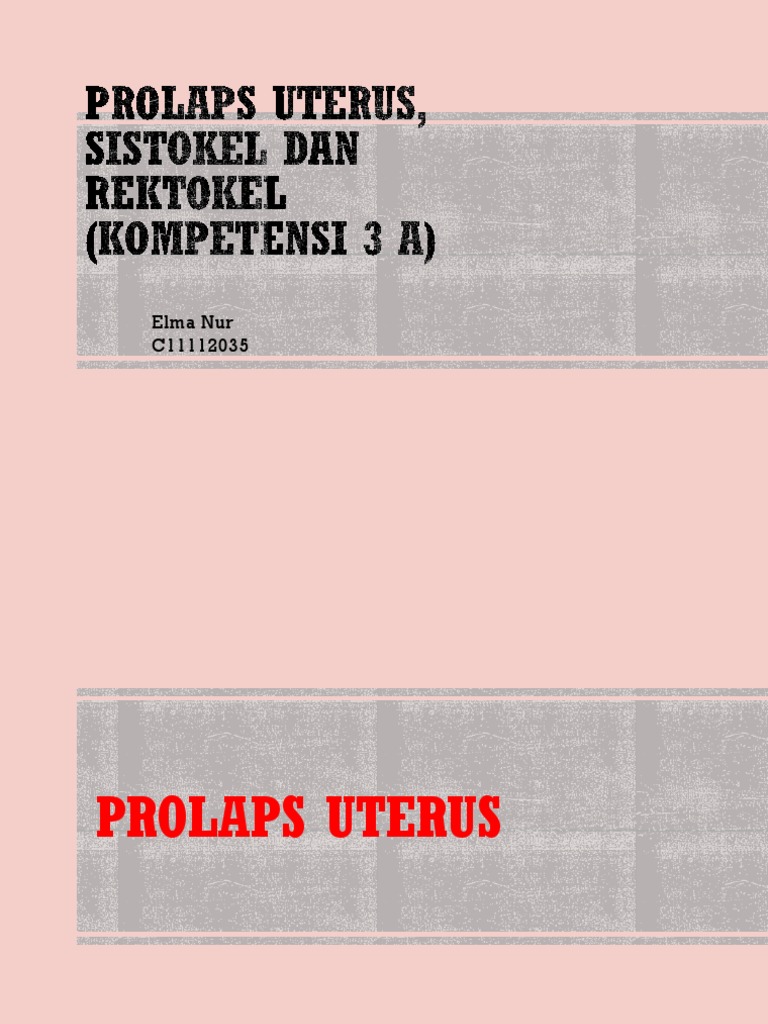 Prolaps Uterus Sistokel Dan Rektokel | PDF