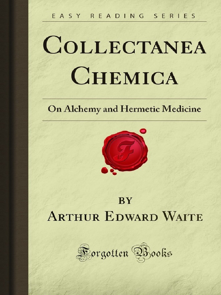 Arthur Edward Waite - Collectanea Chemica - On Alchemy and Hermetic ...