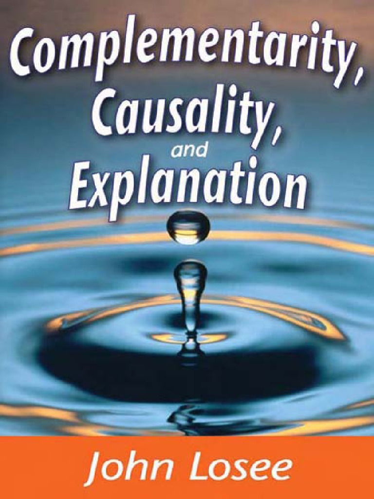John Losee - Complementarity, Causality, and Explanation-Transaction ...