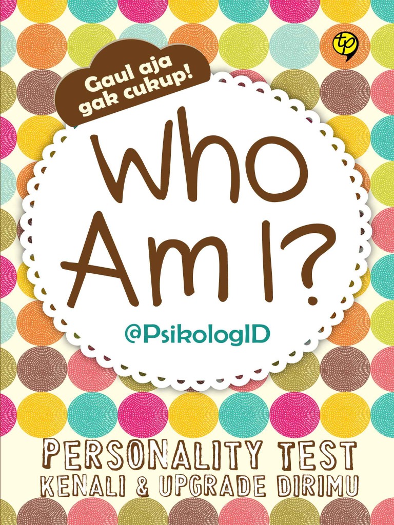 (PsikologID) Who Am I, Personality Test. Kenali & Upgrade Dirimu | PDF