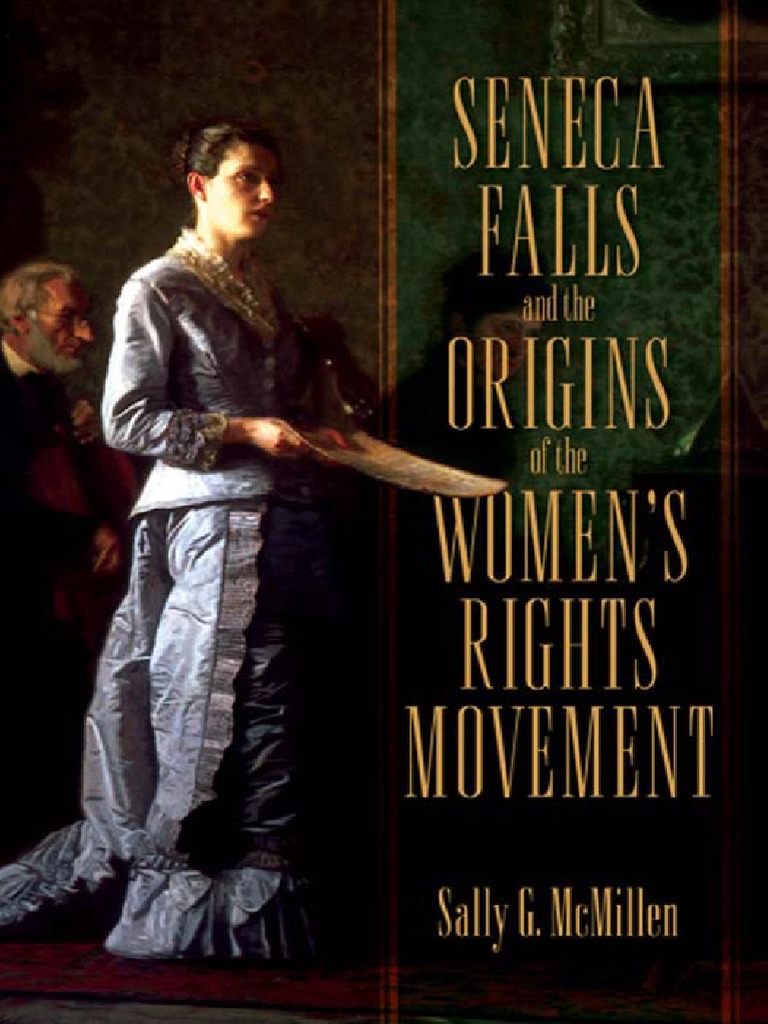 Sally McMillen - Seneca Falls and The Origins of The Women's Rights ...