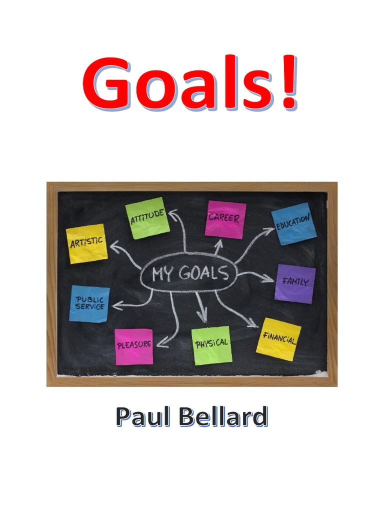 Goals - Paul Bellard | PDF | Goal Setting | Motivation