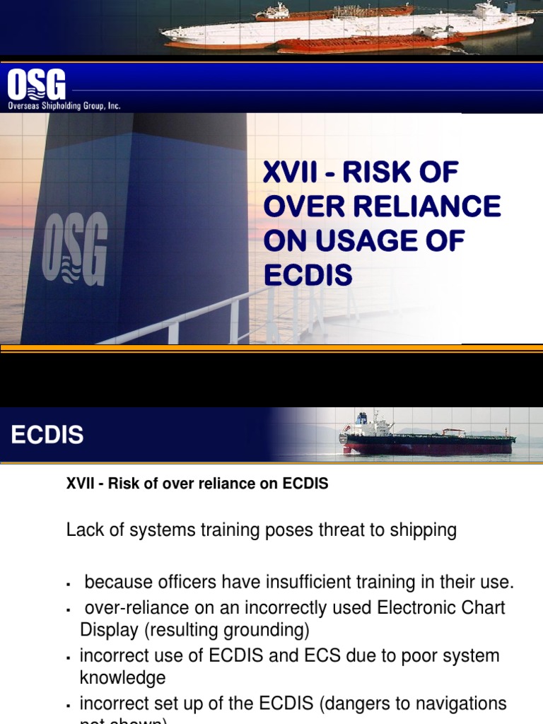 Xvii - Risk of Over Reliance On Usage of Ecdis | PDF