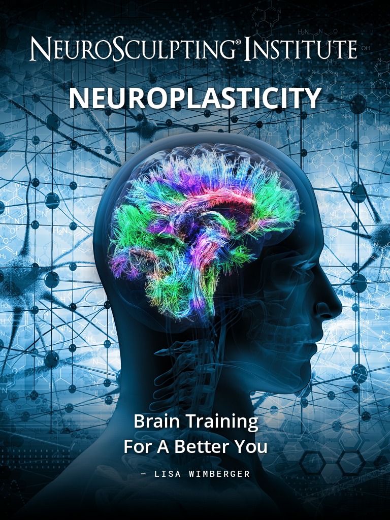 Neurosculpting Institute Neuroplasticity Brain Training | PDF ...