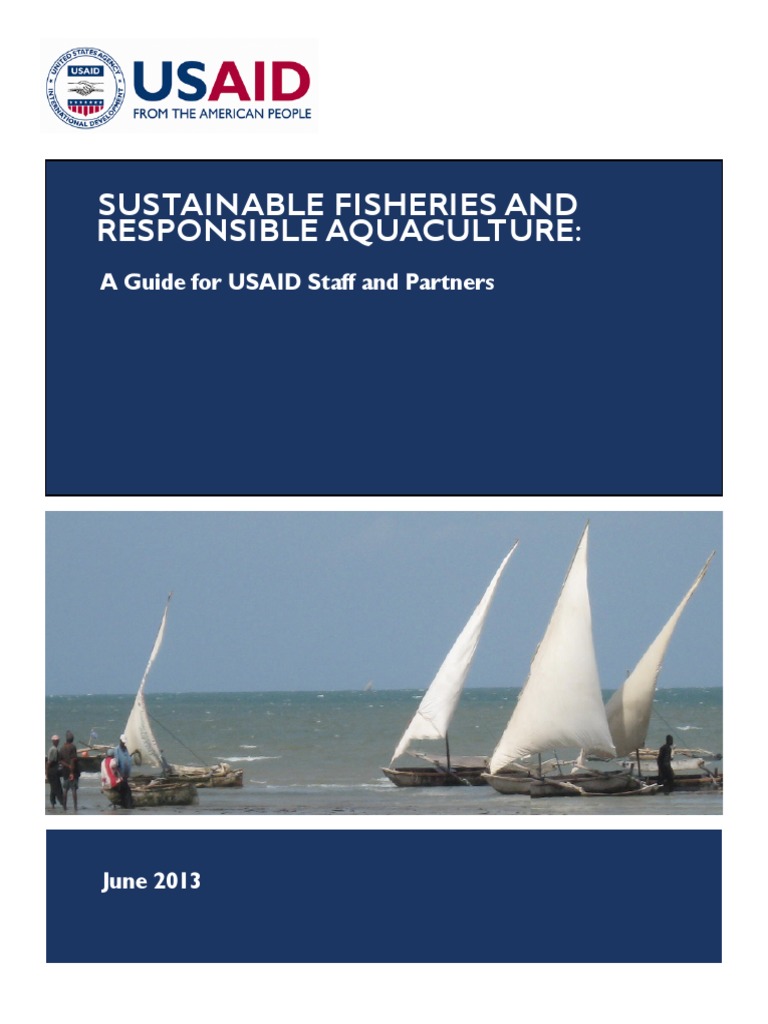 SUSTAINABLE FISHERIES AND RESPONSIBLE AQUACULTURE: A Guide For USAID ...