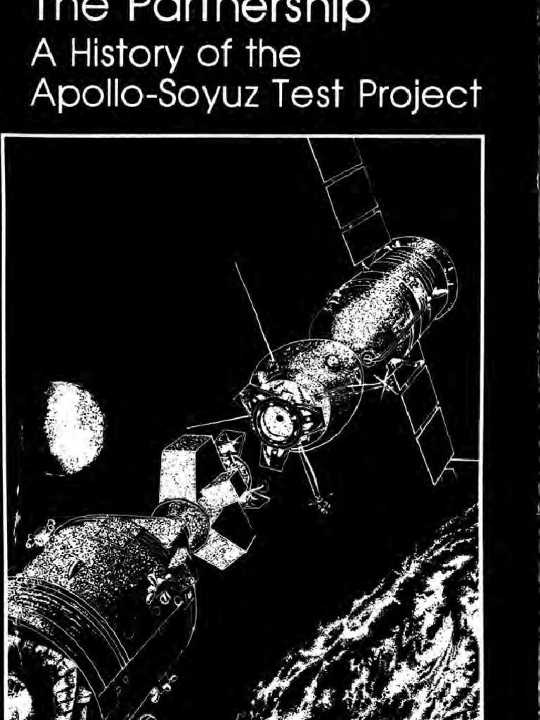 The Partnership A History of The Apollo-Soyuz Test Project | PDF ...
