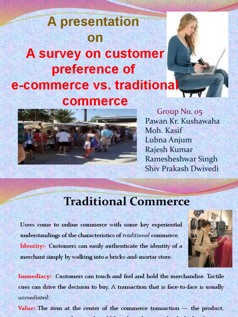 A Presentation On: A Survey On Customer Preference of E-Commerce vs. Traditional Commerce ...