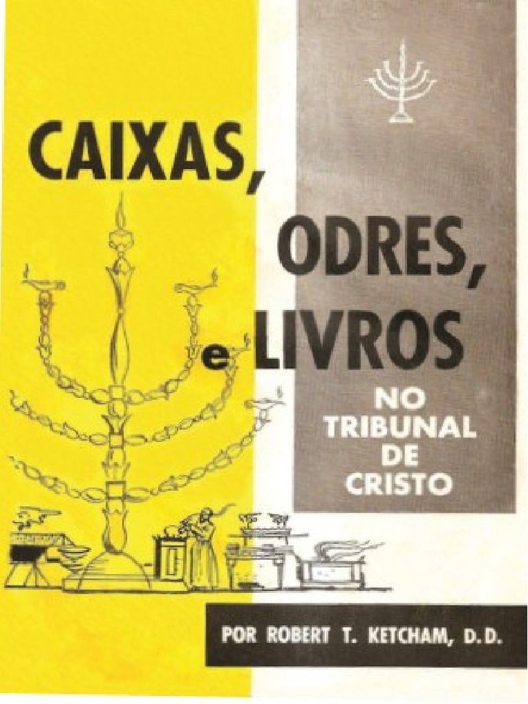 Robert T. Ketcham - Caixas, Odres e Livros - No Tribunal de Cristo PDF ...