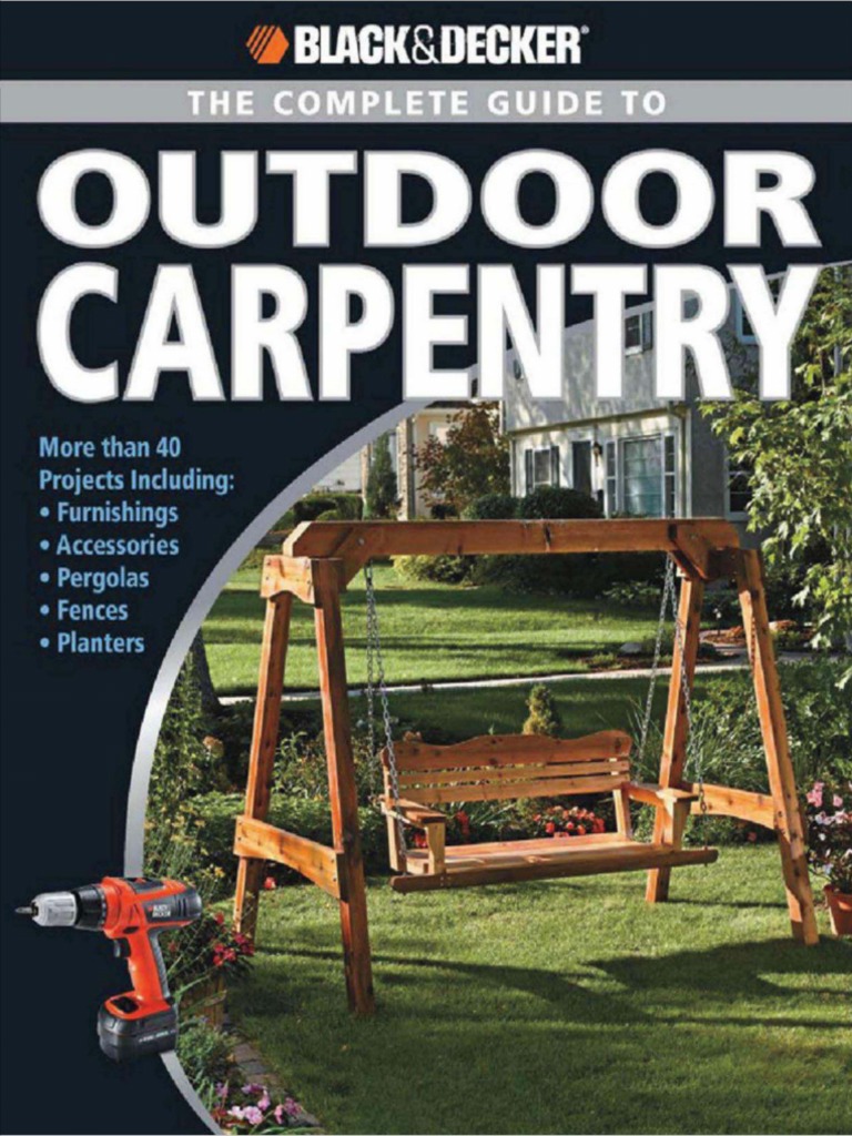The Complete Guide To Outdoor Carpentry PDF | PDF | Woodworking | Wood