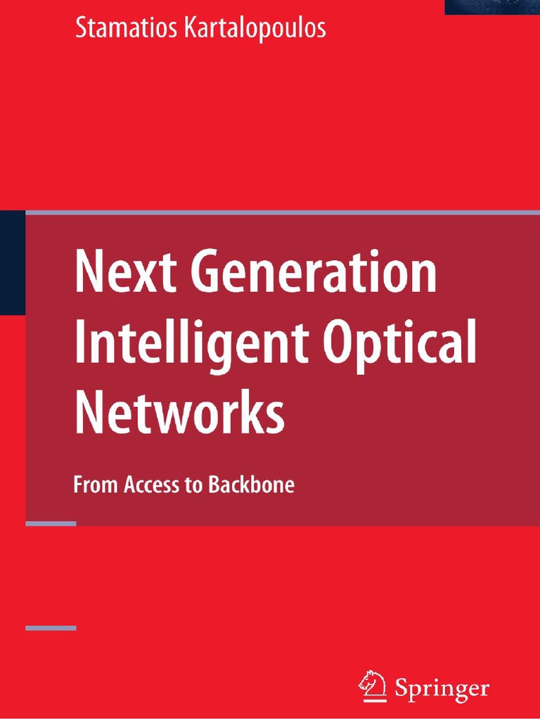Next Generation Intelligent Optical Networks From Access To Backbone by ...