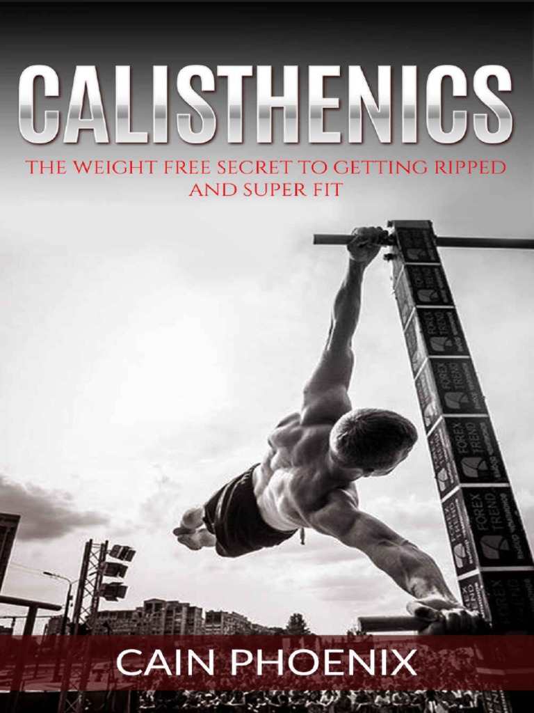 Calisthenics - The Weight Free S - Cain Phoenix PDF | PDF | Foot ...