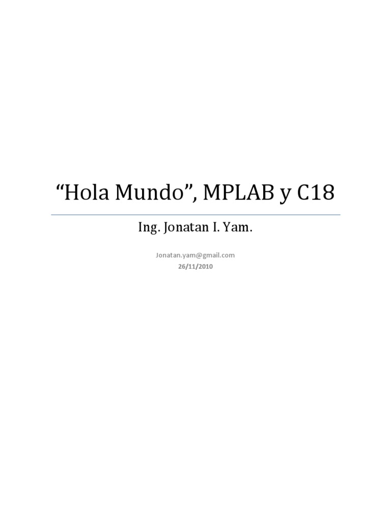 MPLAB, C18 y PIC18F - "Hola Mundo" | PDF | C (lenguaje de programación ...