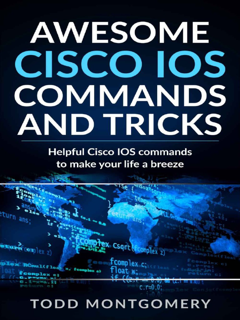 Awesome Cisco IOS Commands and Tricks - Helpful Cisco IOS Commands To ... Awesome Cisco IOS Commands and Tricks - Helpful Cisco IOS Commands To ...