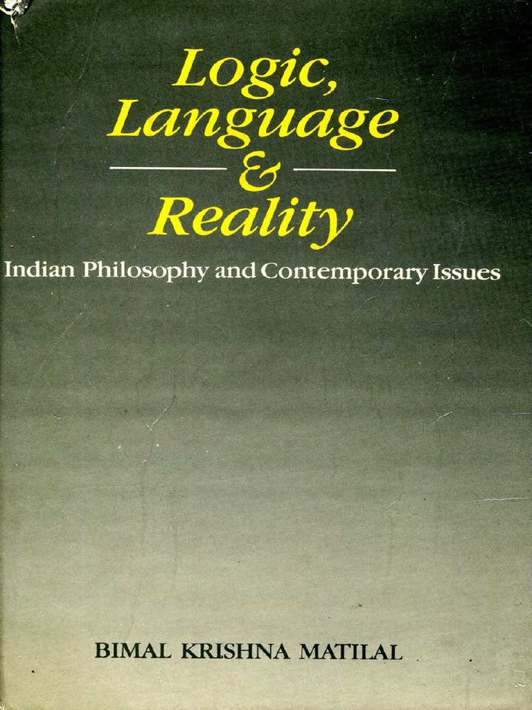 Matilal, Bimal Krishna - Logic, Language, and Reality - Indian ...