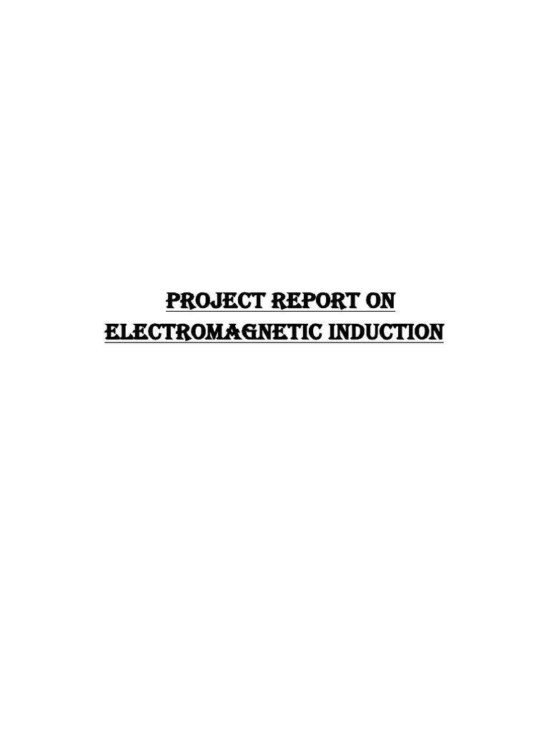 Electromagnetic Induction Project Report | PDF | Electromagnetic Induction | Inductance