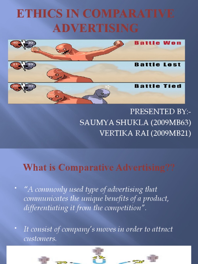 Ethics in Comparative Advertising: Presented By:-SAUMYA SHUKLA ...
