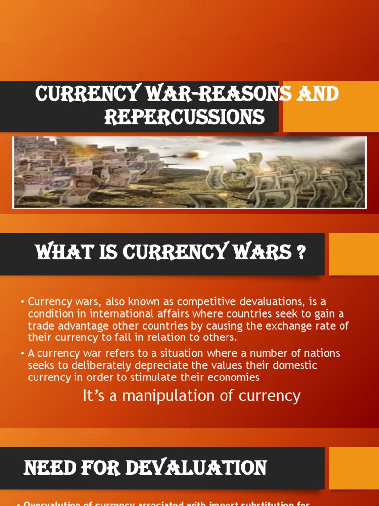 Currency War - Reasons and Repercussions | PDF | Devaluation | Hedge ...