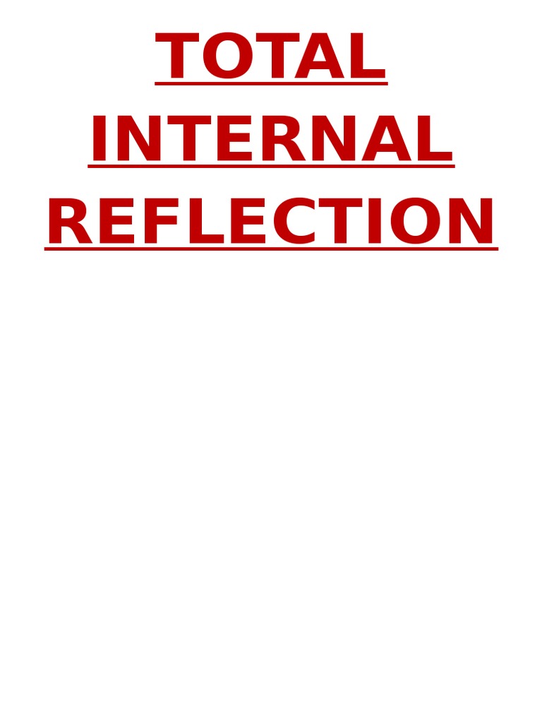 Total Internal Reflection | PDF | Refraction | Reflection (Physics)
