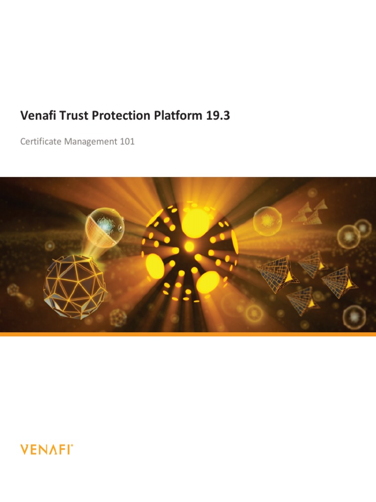 Venafi Trust Protection Platform 19.3 Working With Certificates ...